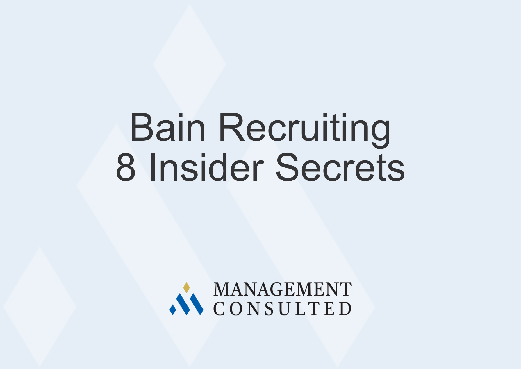Bain Recruiting - 8 Insider Secrets