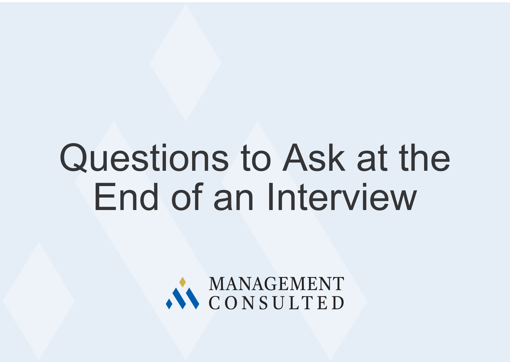 Questions to Ask at the End of an Interview
