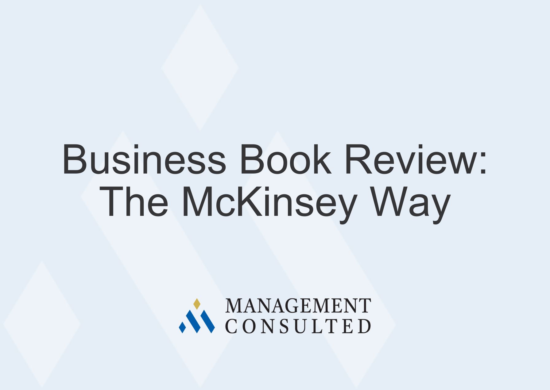 Business Book Review: The McKinsey Way | Management Consulted