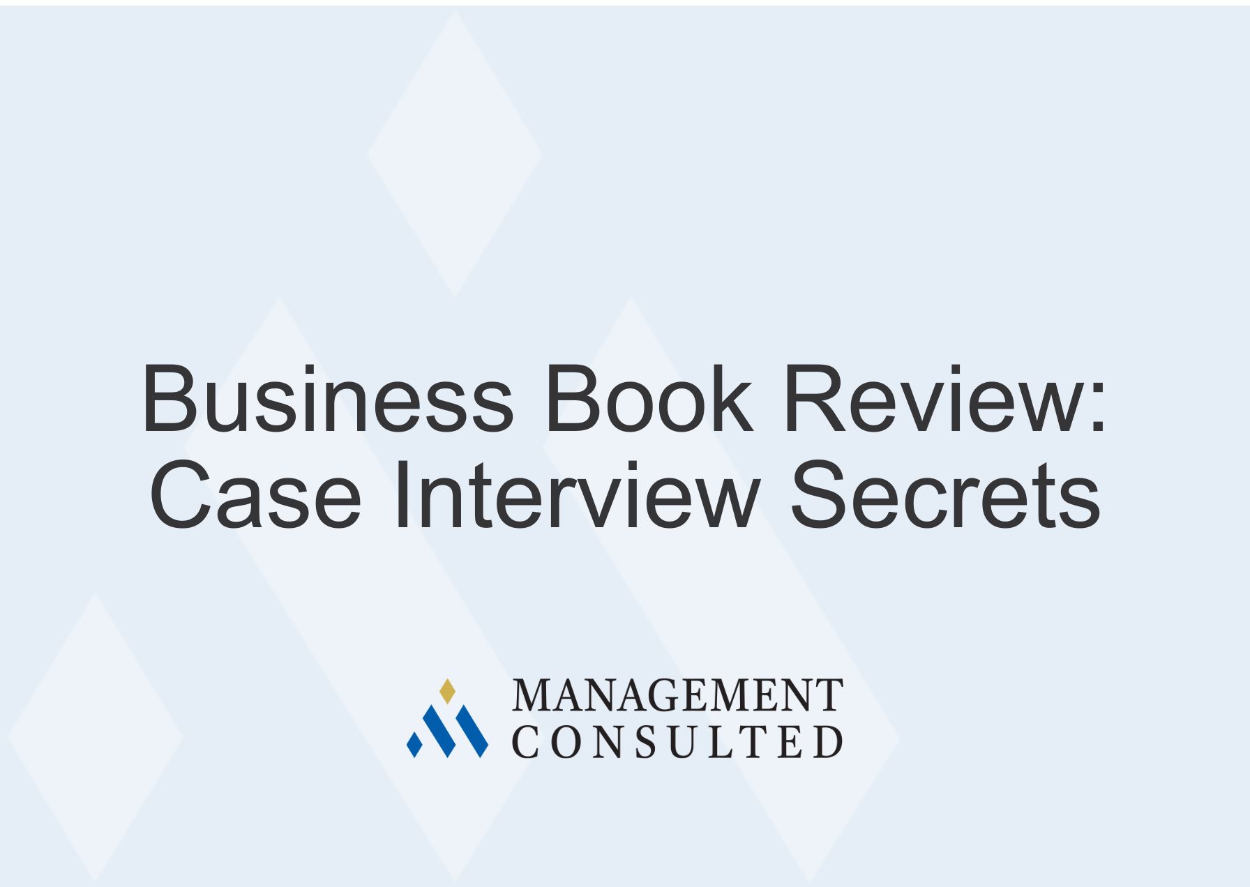 Case Interview Secrets | Book Review
