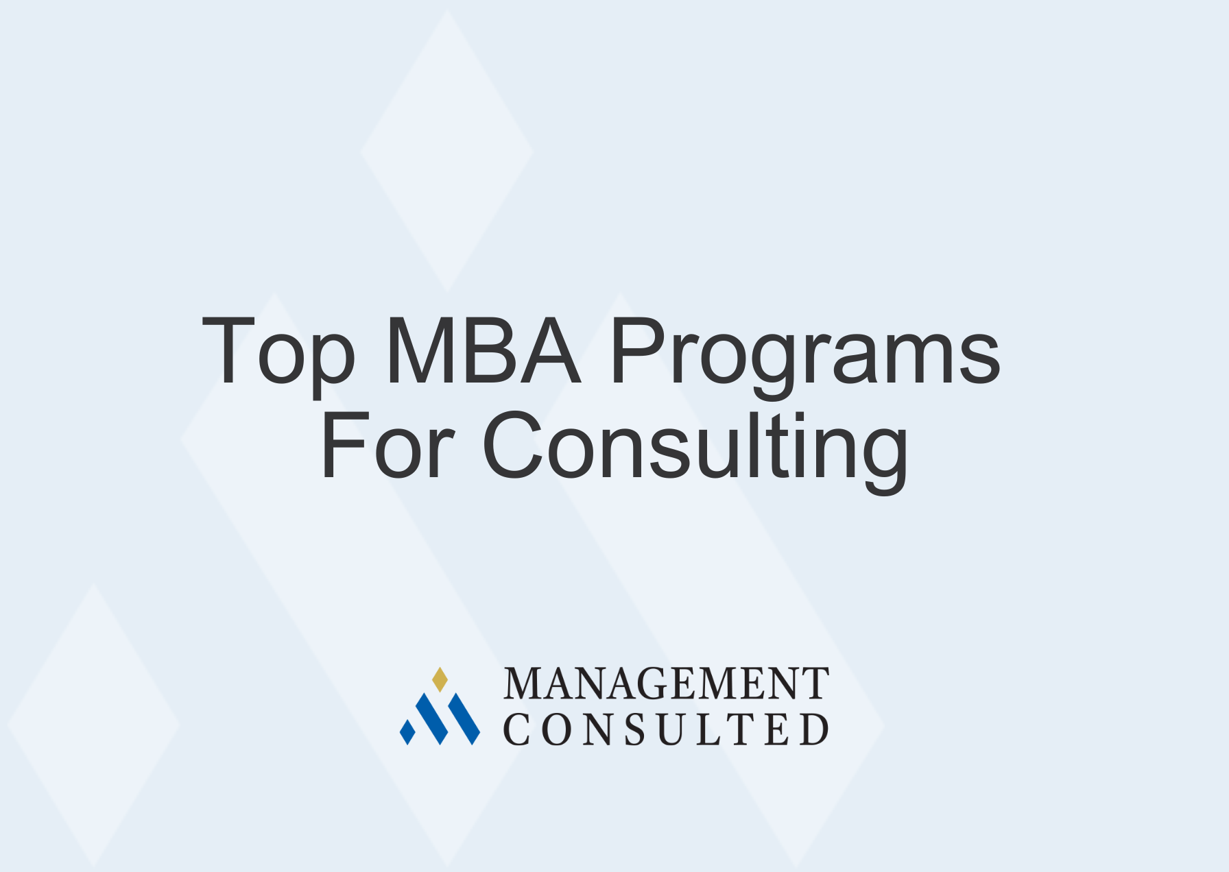 Top 10 U.S. MBA Programs for Management Consulting