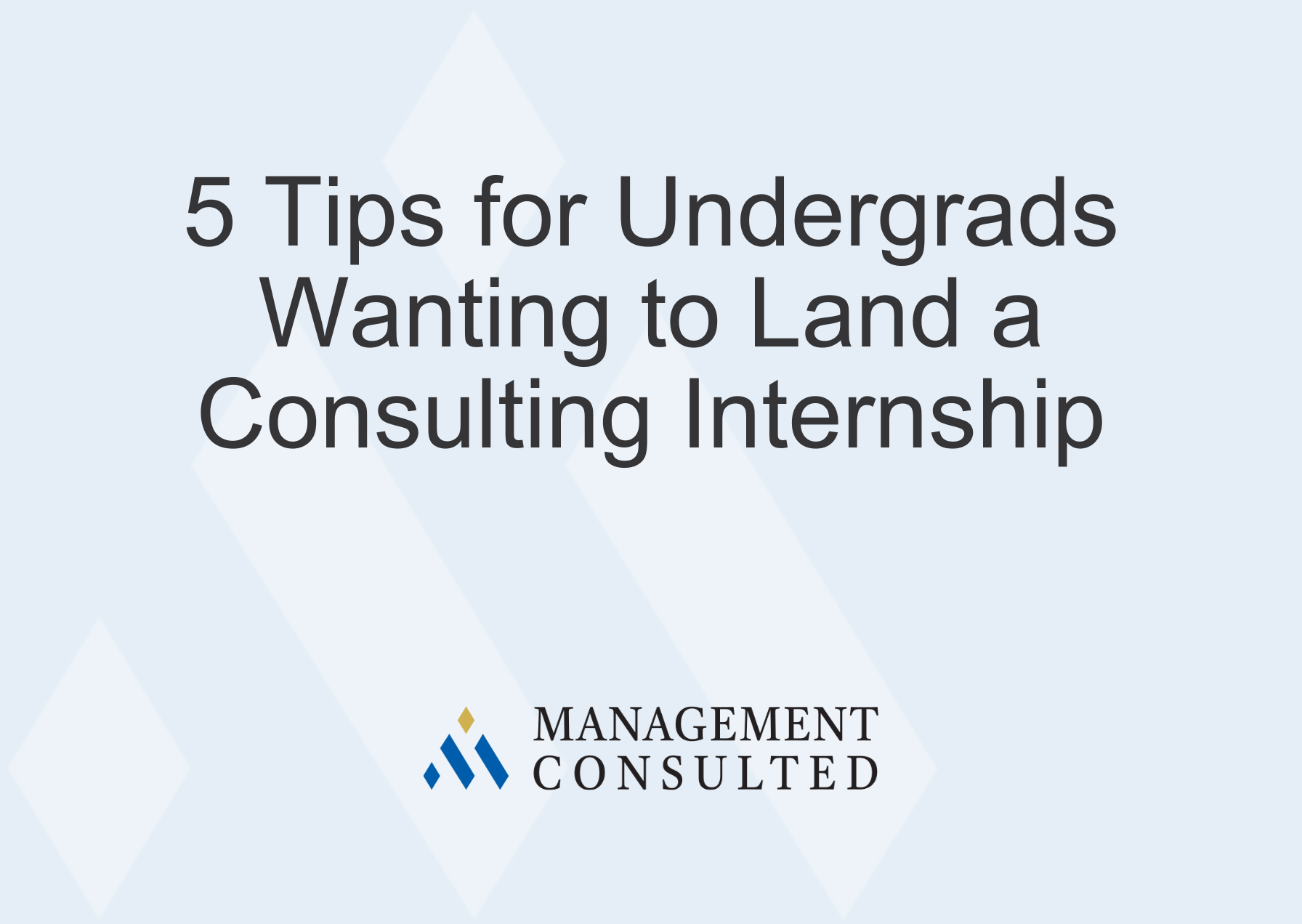 Consulting Internship Tips For Undergrads - Management Consulted