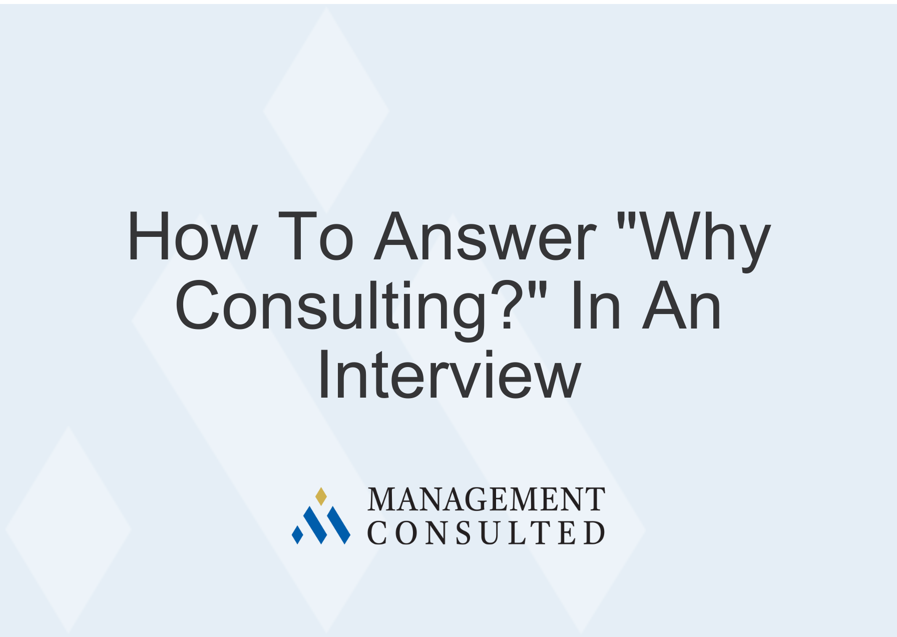 How To Answer "Why Consulting?" In An Interview