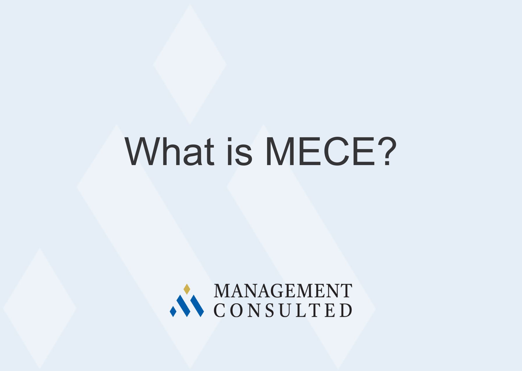 What is MECE? | Consulting Principles | Management Consulted