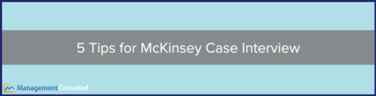 McKinsey Case Interview: 5 Tips | Management Consulted