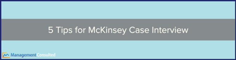 McKinsey Case Interview: 5 Tips | Management Consulted