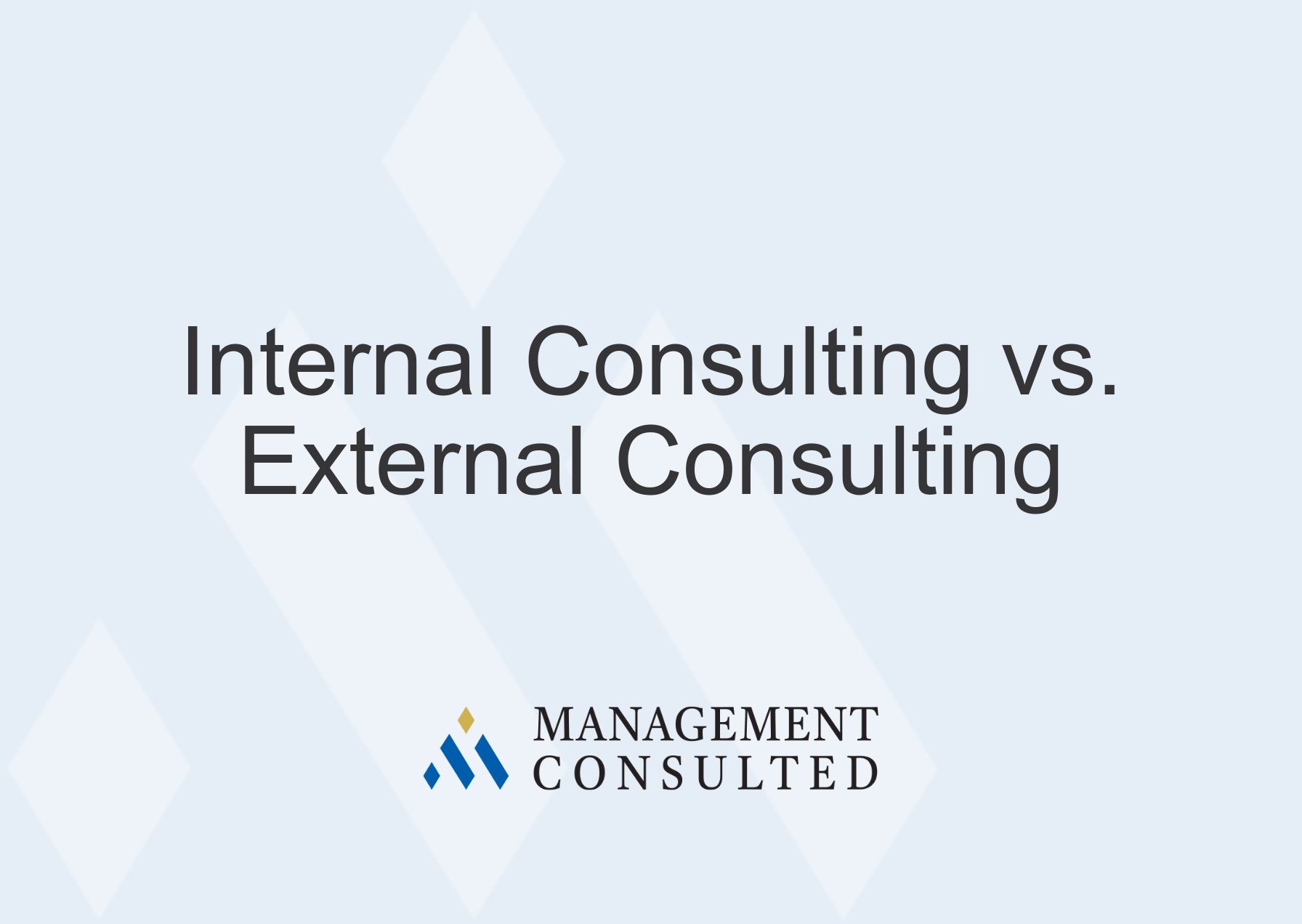 Internal Consulting vs. External Consulting | Management Consulted