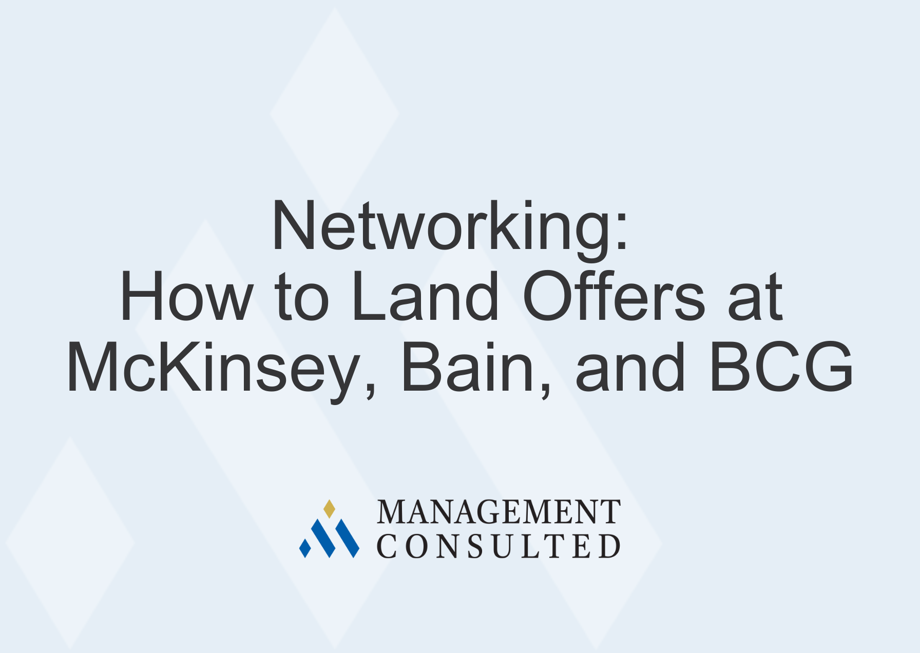 Network Your Way to McKinsey, Bain, and BCG | Management Consulted