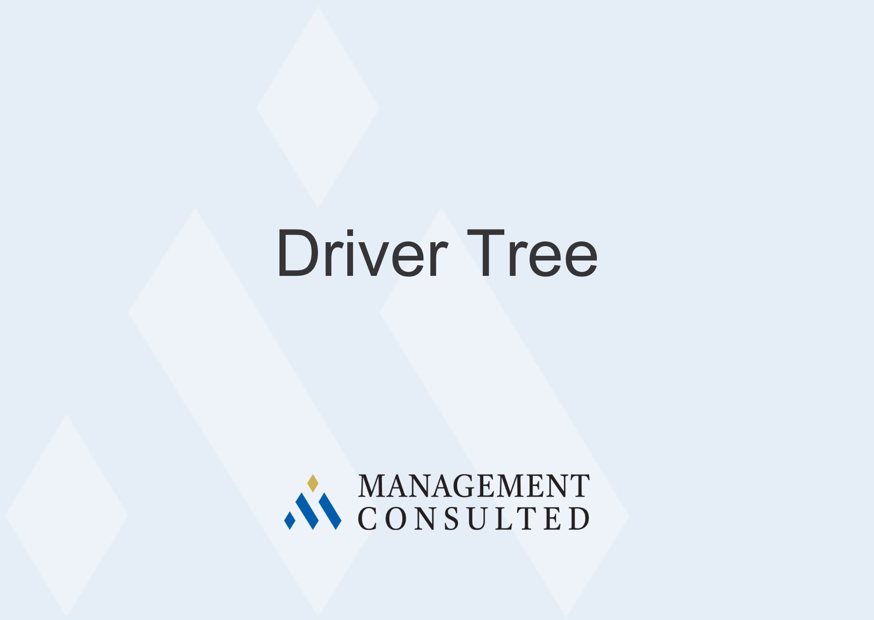 Driver Tree: What Is It? | Consulting Prep Experts