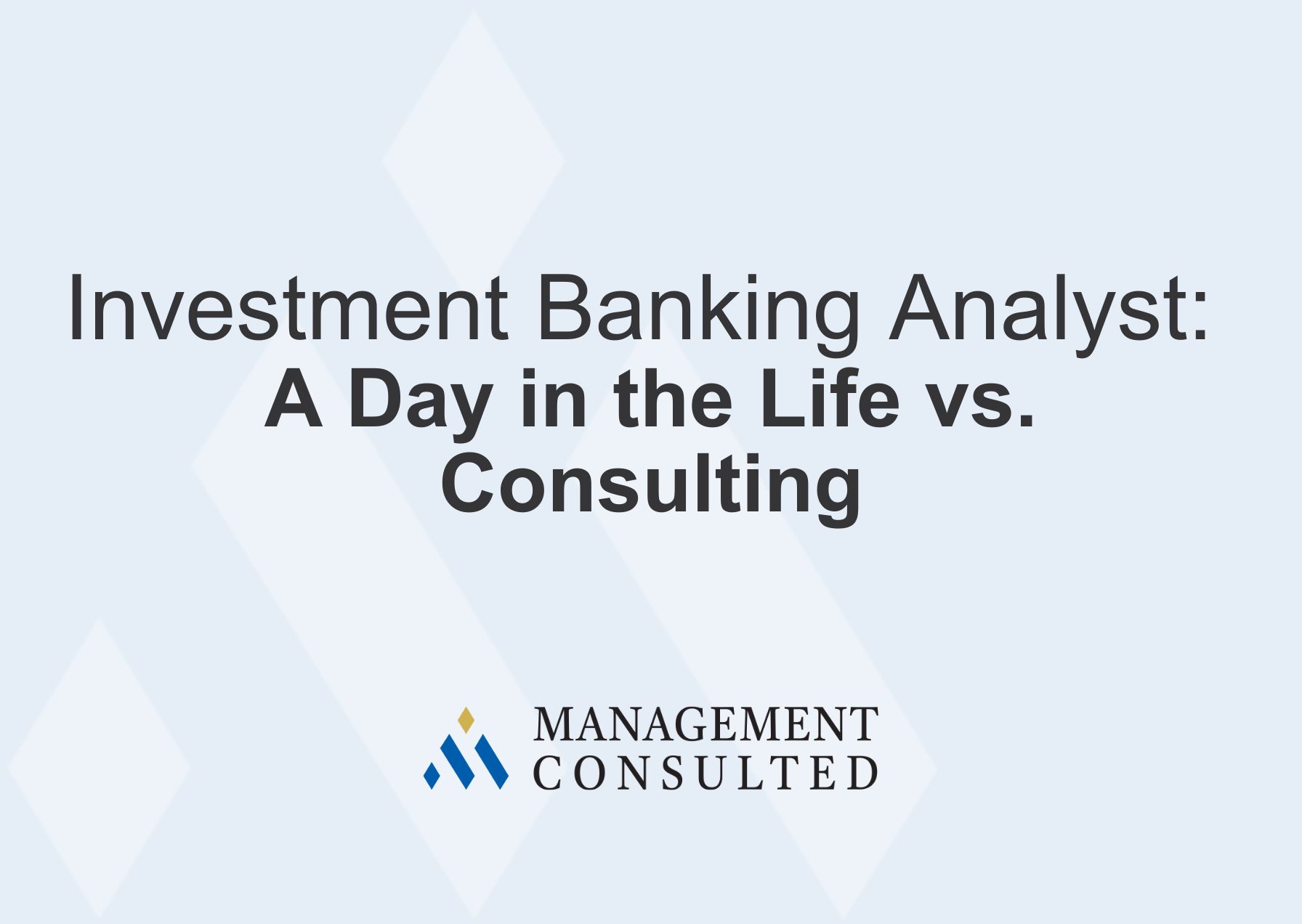 Investment Banking Analyst: A Day in the Life vs. Consulting