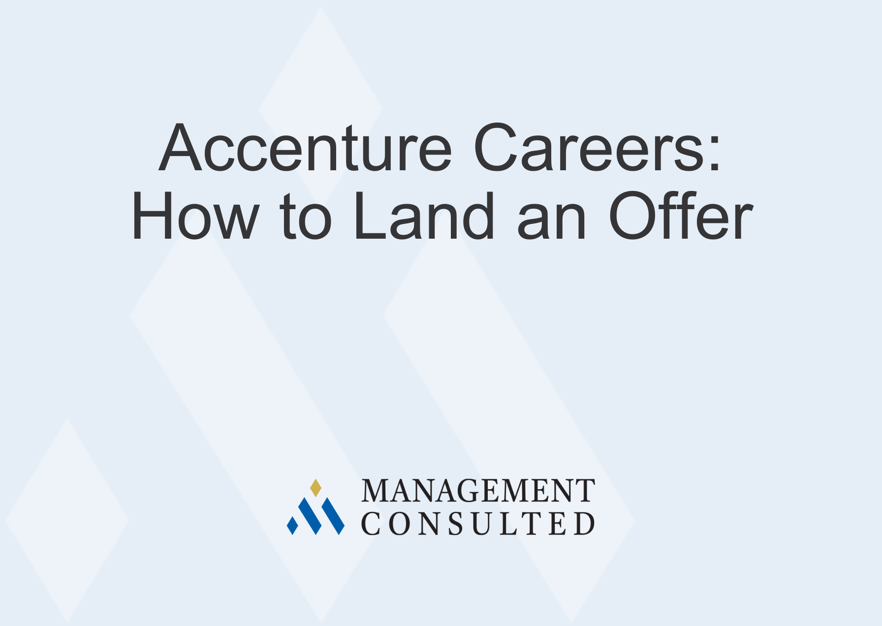 How To Land An Accenture Offer | Management Consulted