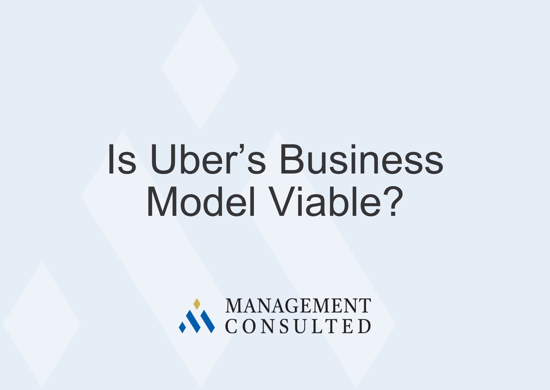 Is Uber's Business Model Viable? | Management Consulted