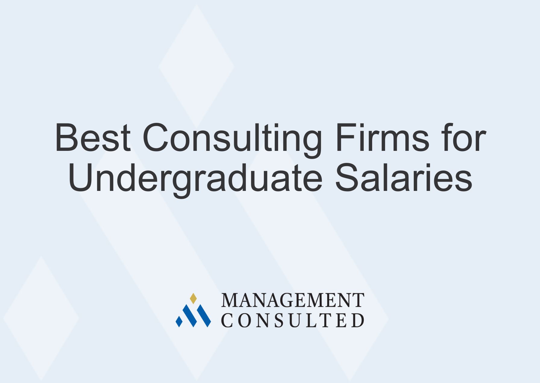Best Consulting Firms for Undergrad Salary | Management Consulted