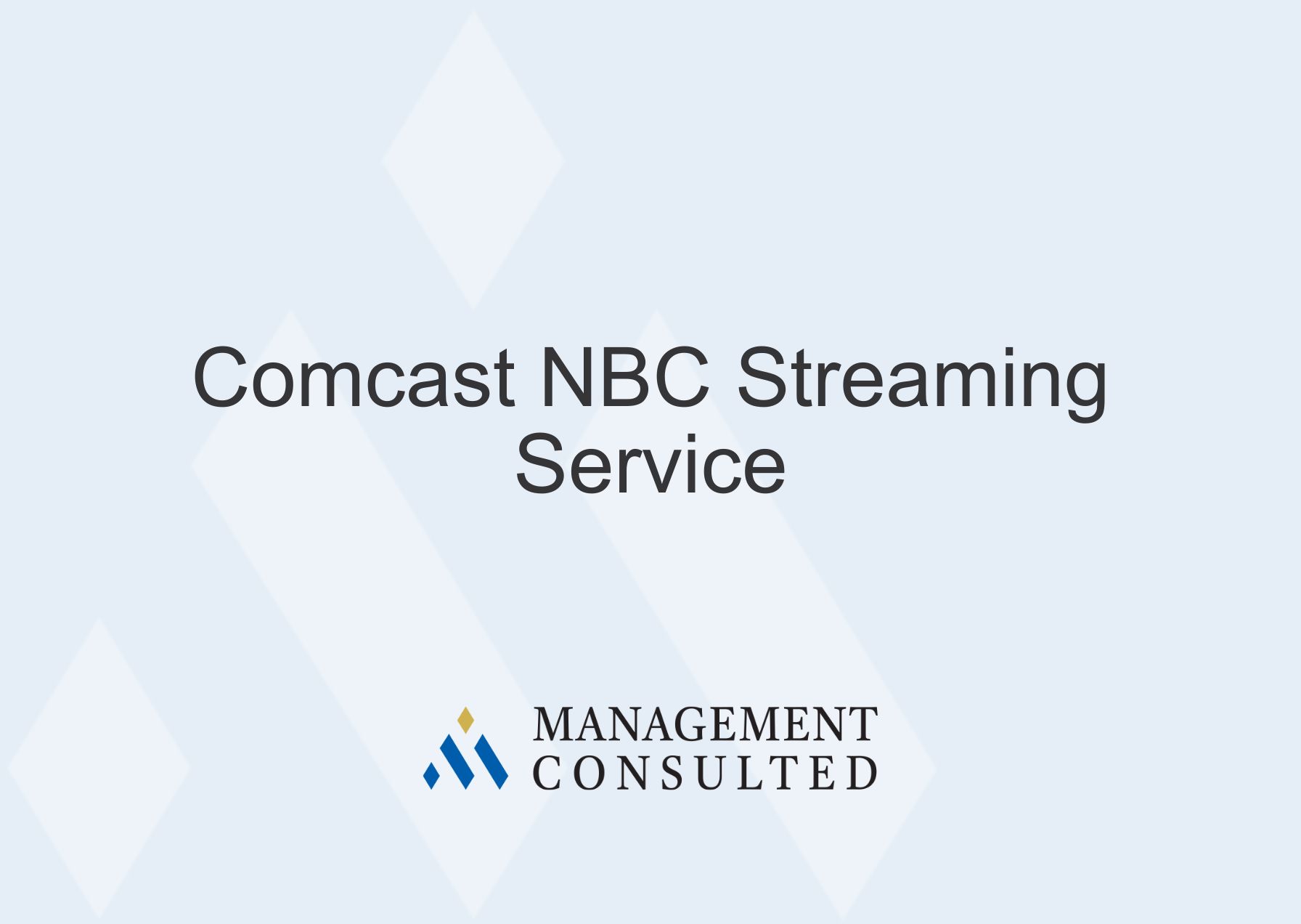 Comcast NBC Streaming Service - Management Consulted