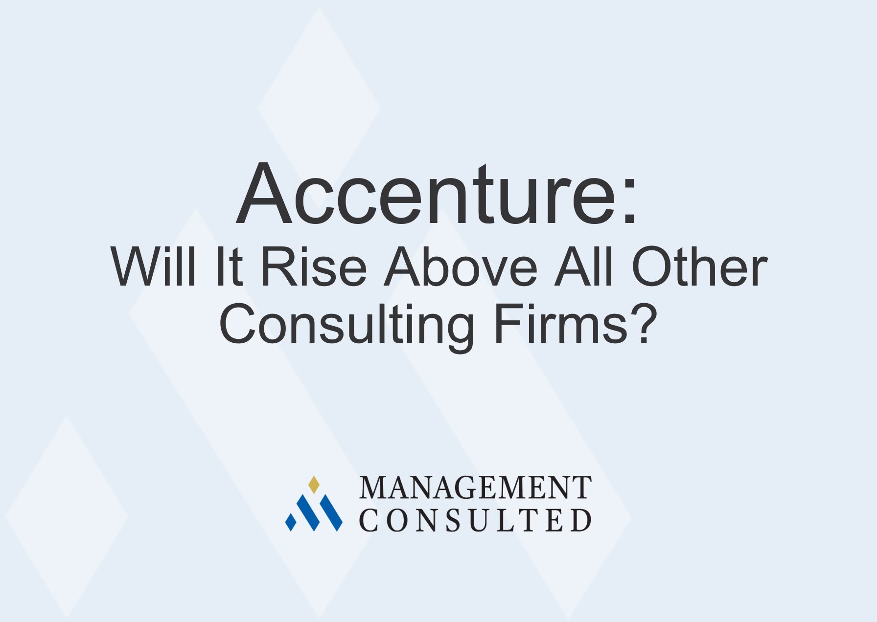 Accenture: Will It Rise Above All Other Consulting Firms? | Expert Opinion