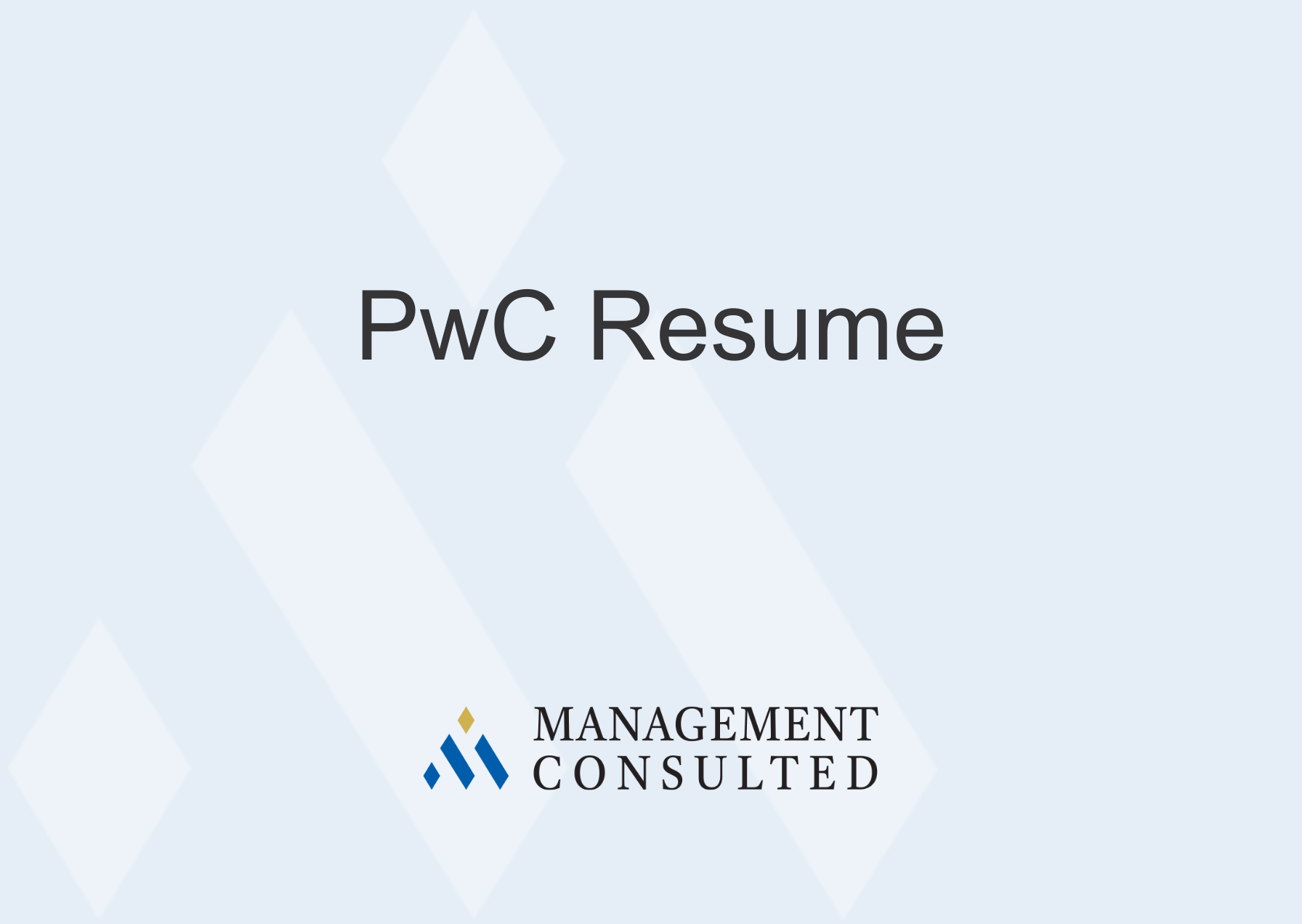 PwC Resume | The Consulting Resume Experts | Management Consulted