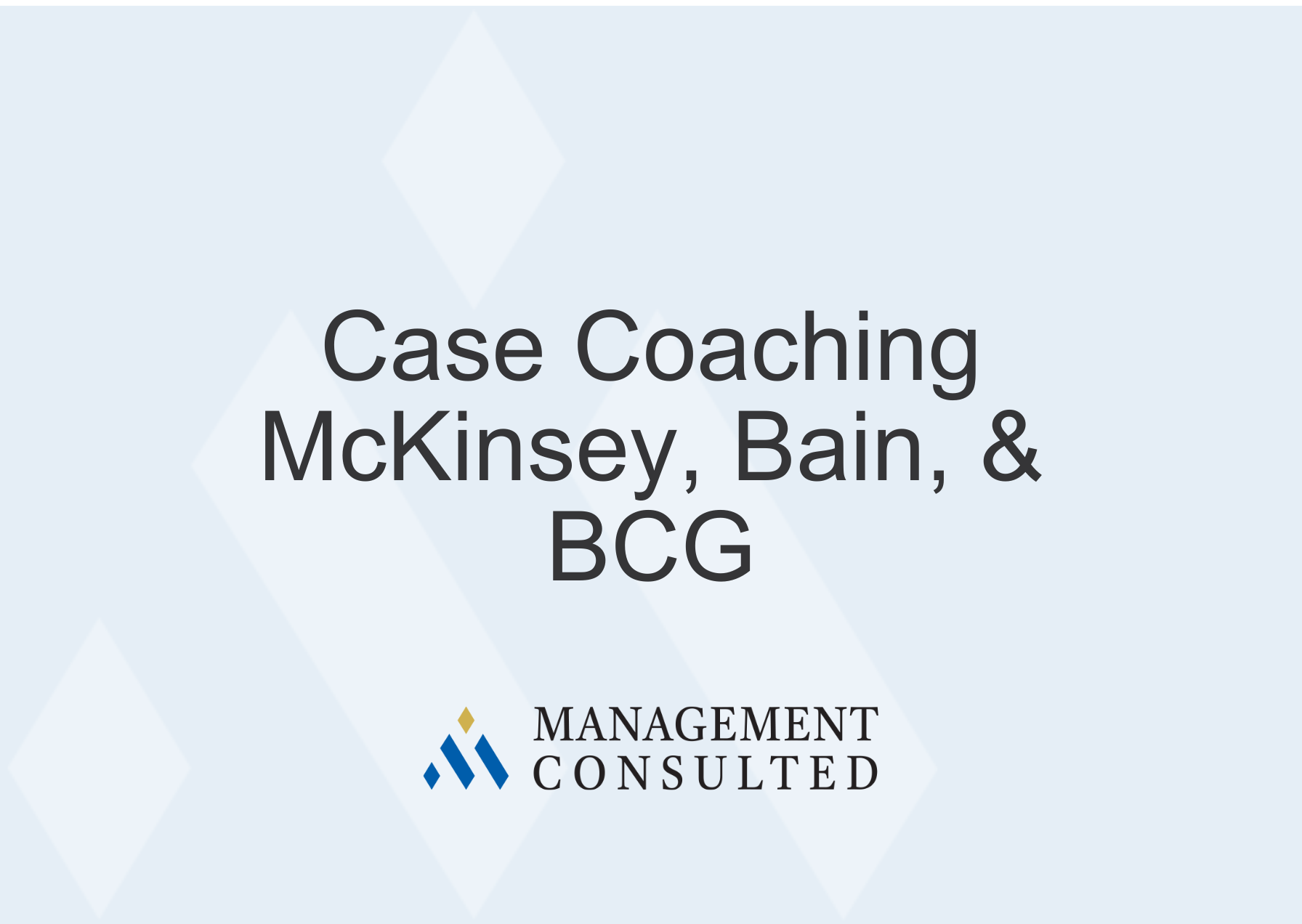 Case Coaching McKinsey, Bain, & BCG | Management Consulted