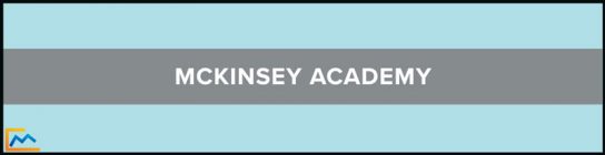 McKinsey Academy | Expert Consulting Resources, Prep, & Training