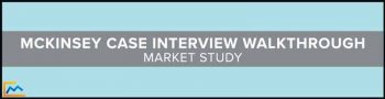 McKinsey Case Interview Walkthrough | Expert Case Interview Prep
