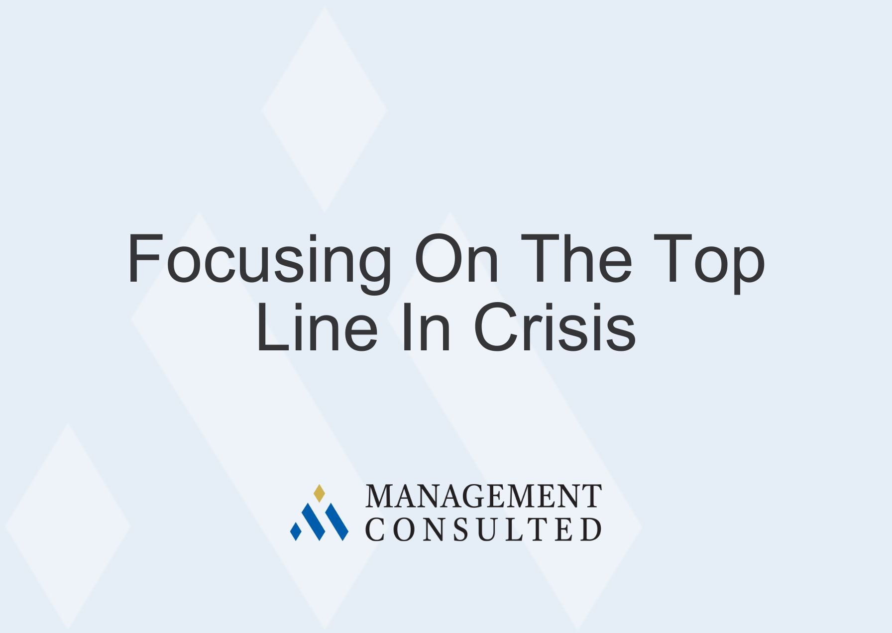 Why Businesses Should Focus On The Top Line In Crisis