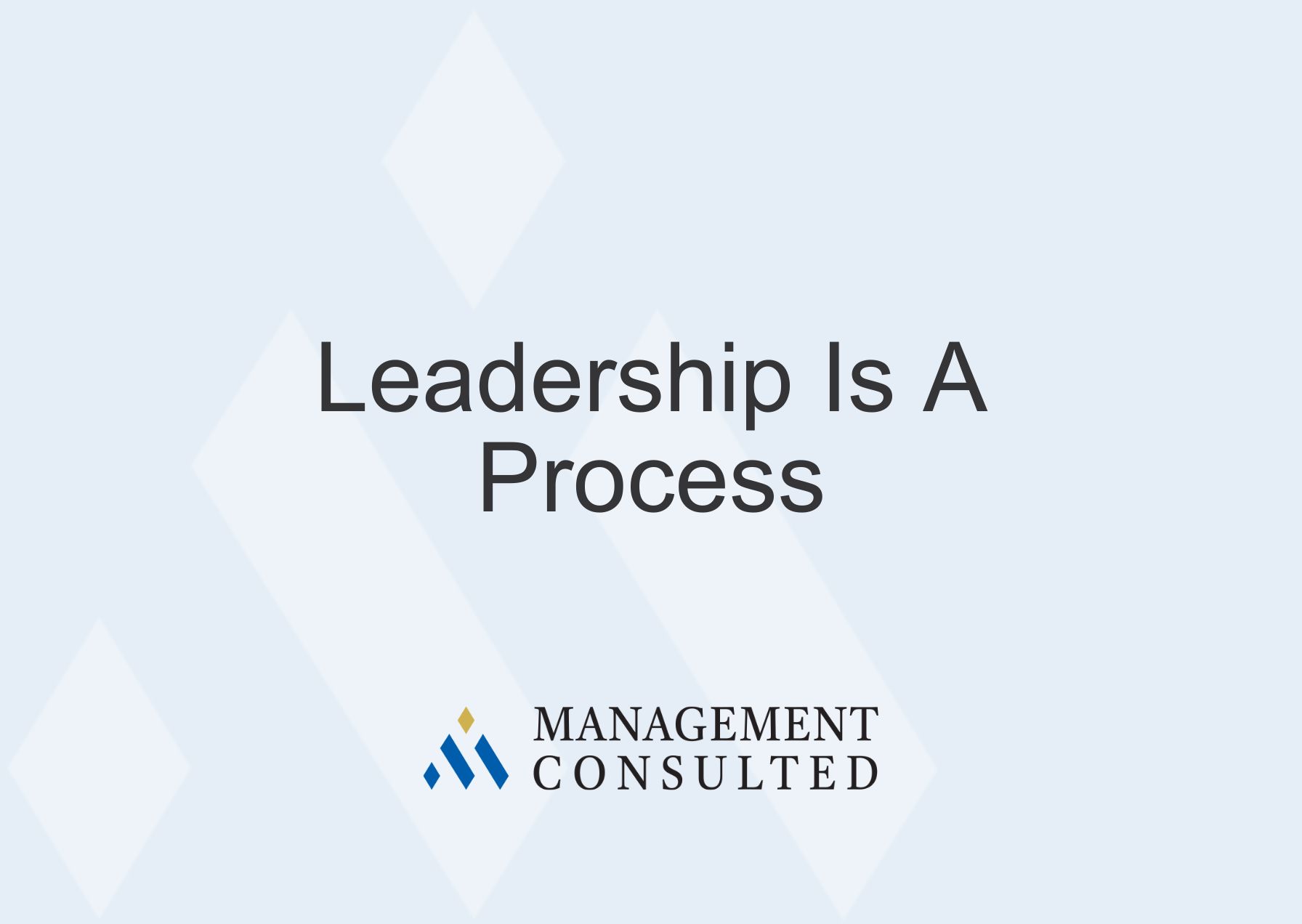 Leadership Is A Process | Corporate Training & Consulting Prep