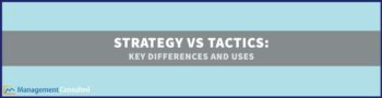 Strategy vs Tactics: Key Differences and Uses | Consulting Skills Coaching