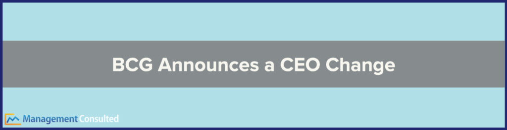 BCG Announces a CEO Change | Consulting Industry News & Resources