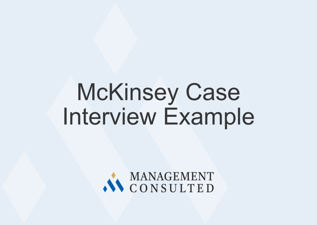 Case Interview | Case Interview Prep | Management Consulted
