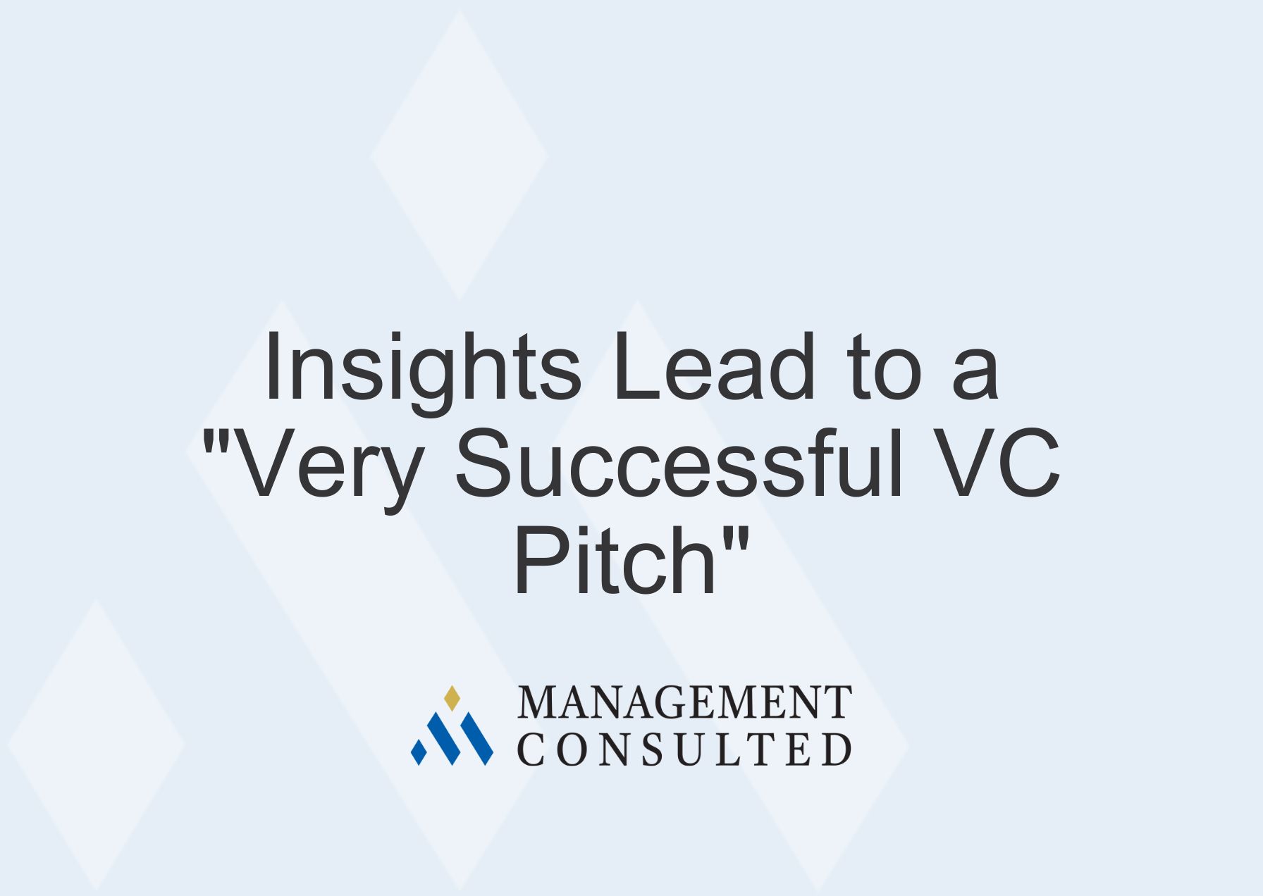 Insights Lead to a "Successful VC Pitch"