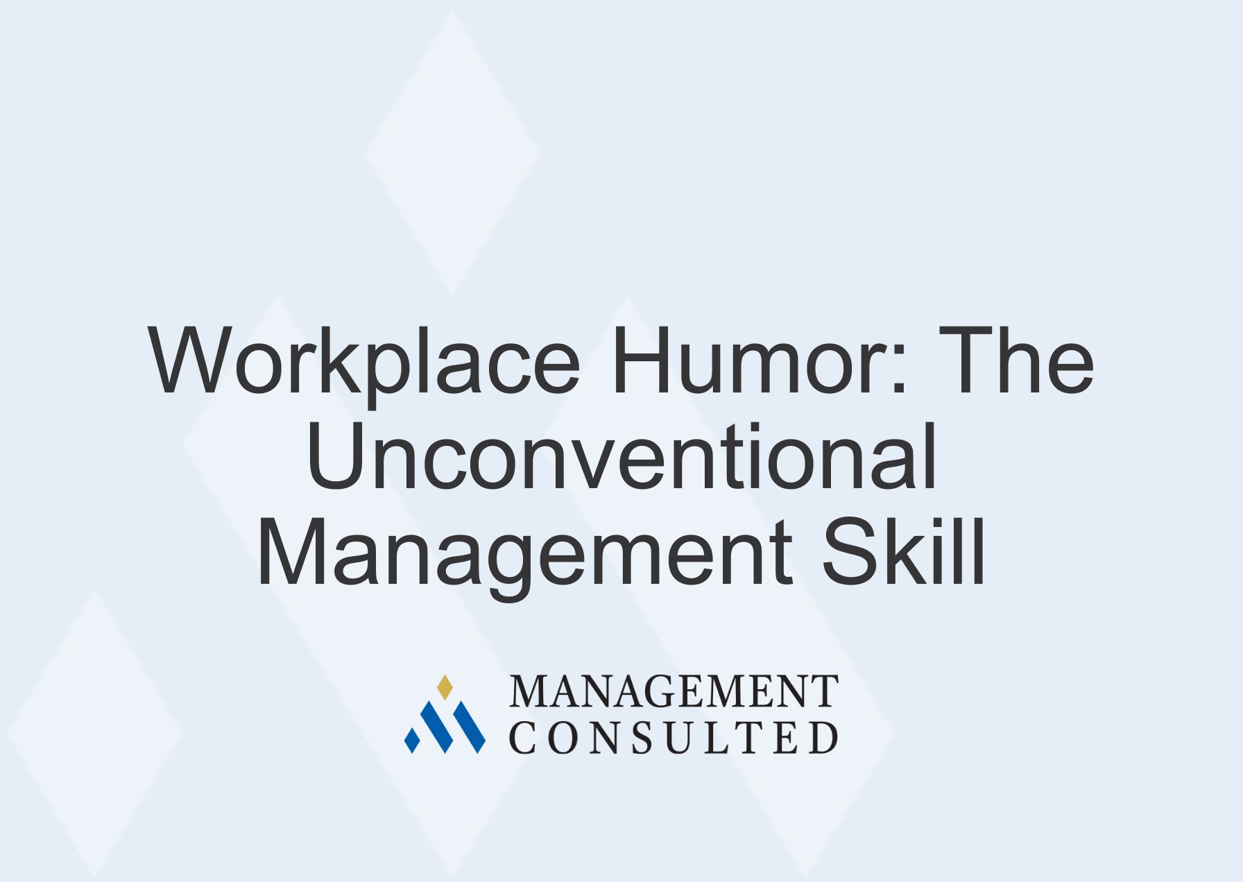 Workplace Humor: The Unconventional Management Skill