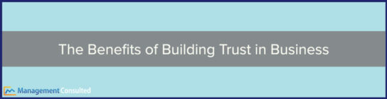 The Benefits of Building Trust in Business