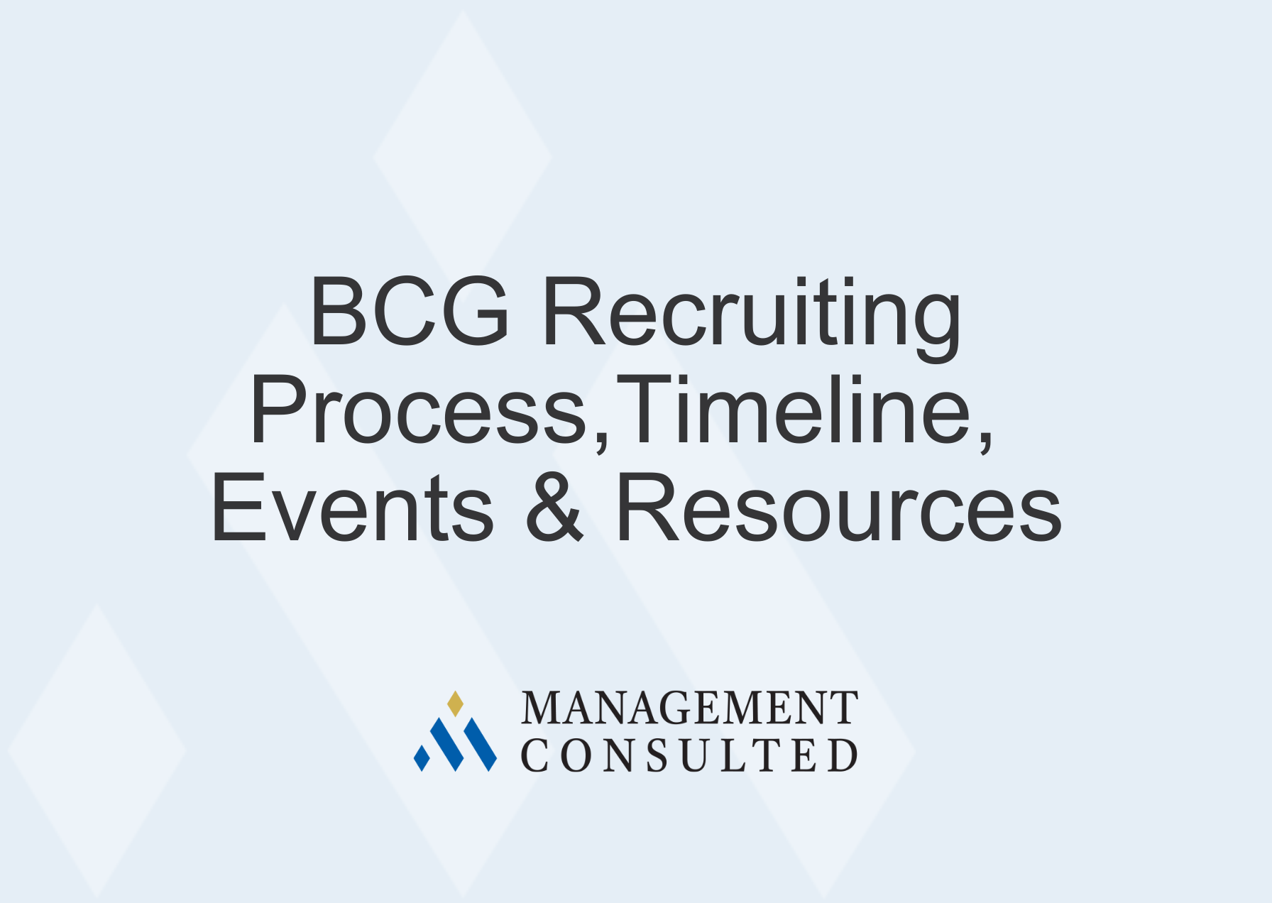 BCG Recruiting: Process, Timeline, Events, & Resources