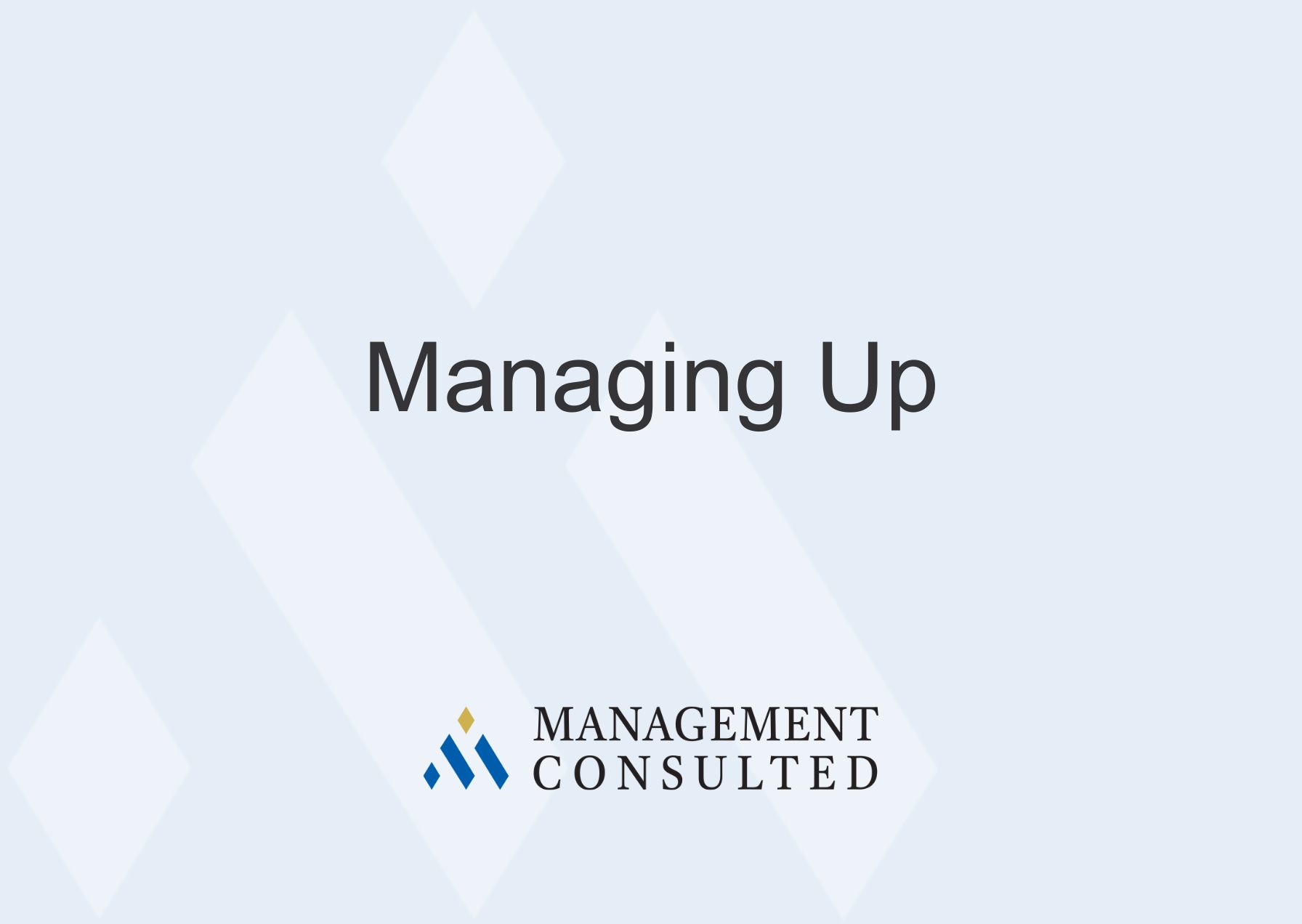 Managing Up: What is It and Examples | Management Consulted