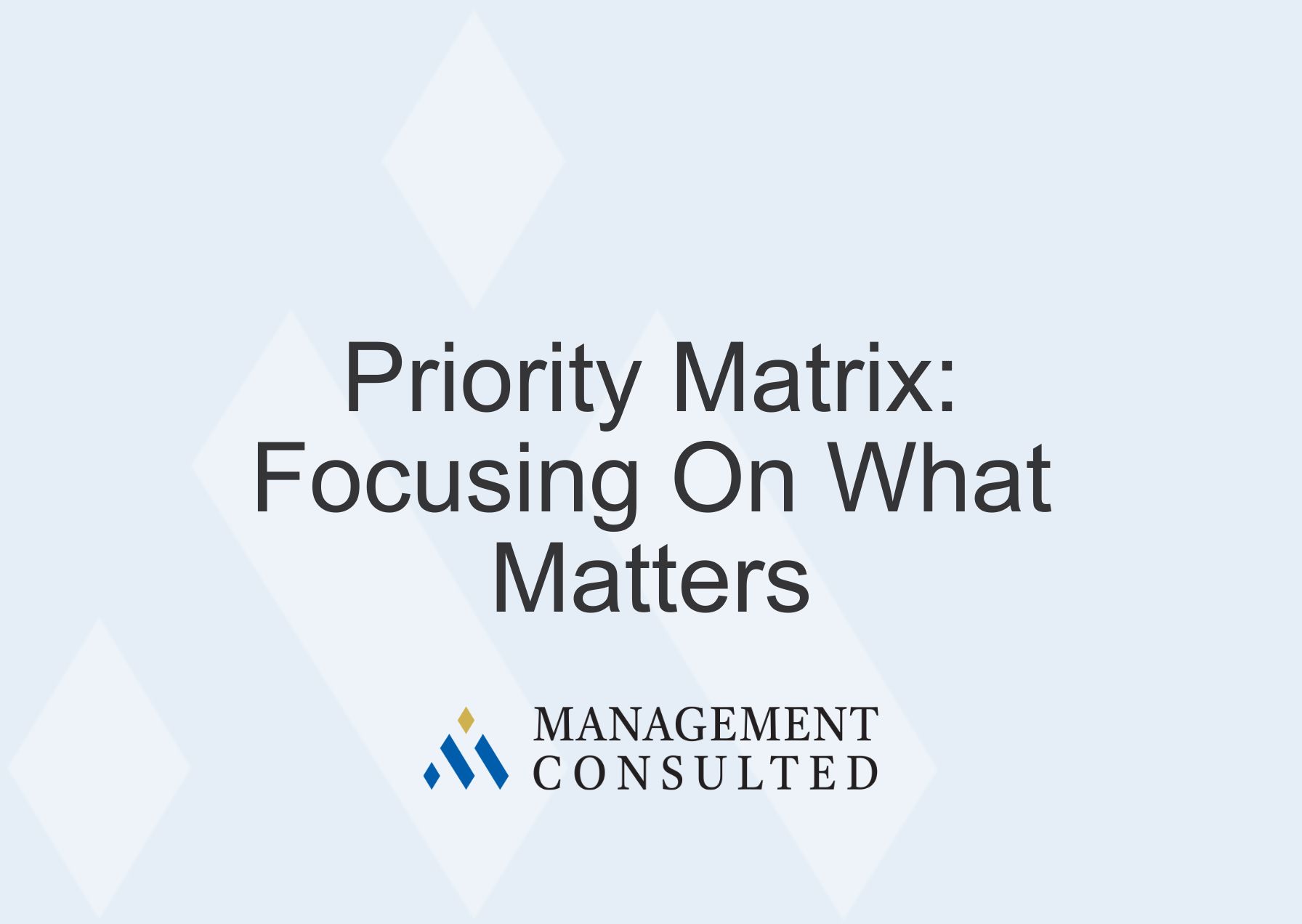 Priority Matrix: Focusing On What Matters