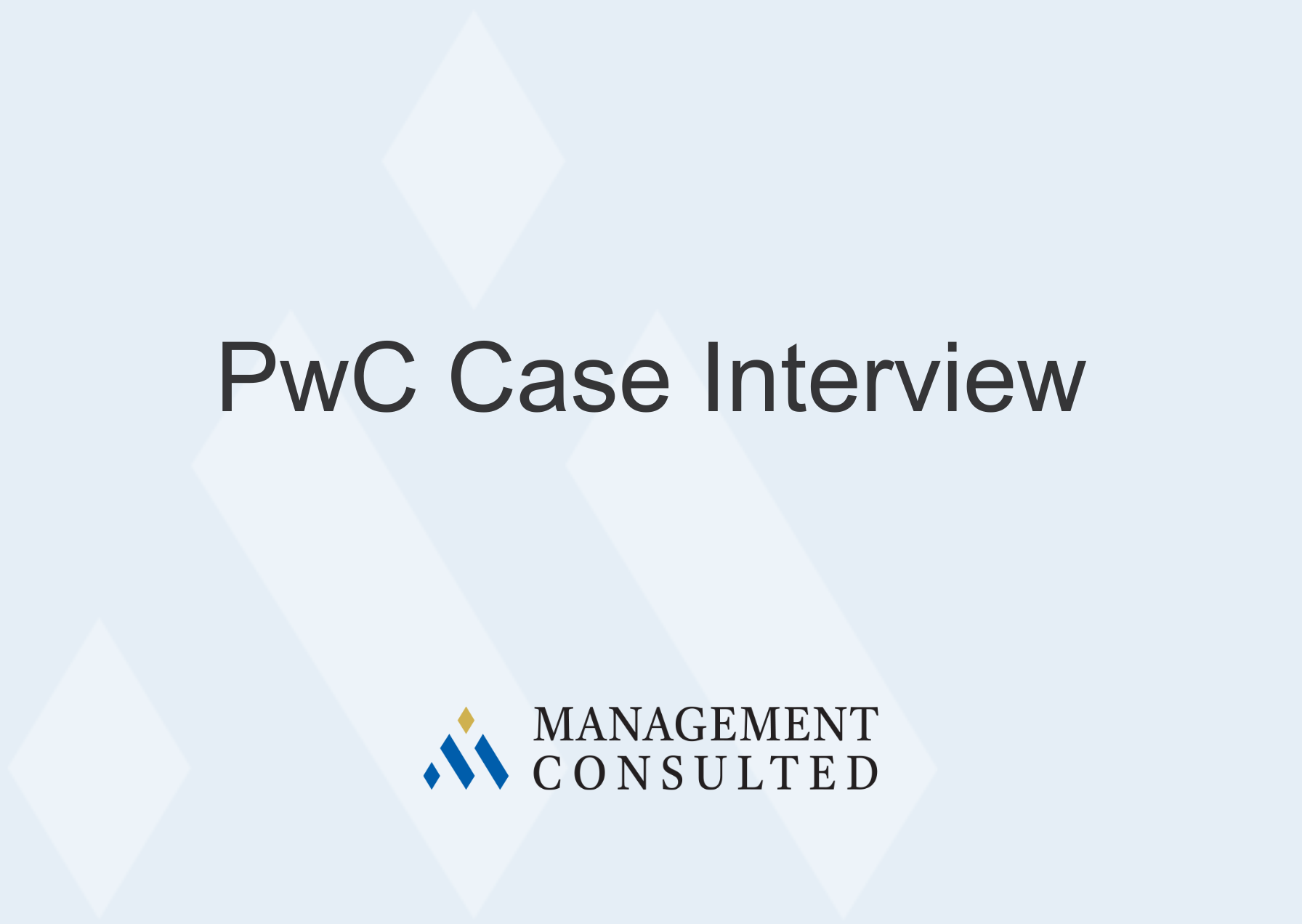 Pwc Case Interview Strategyand Firm Specific Case Tips