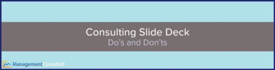 Consulting Slide Deck: Do’s and Don’ts | Management Consulted