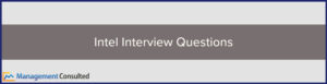 Intel Interview Questions | Management Consulted