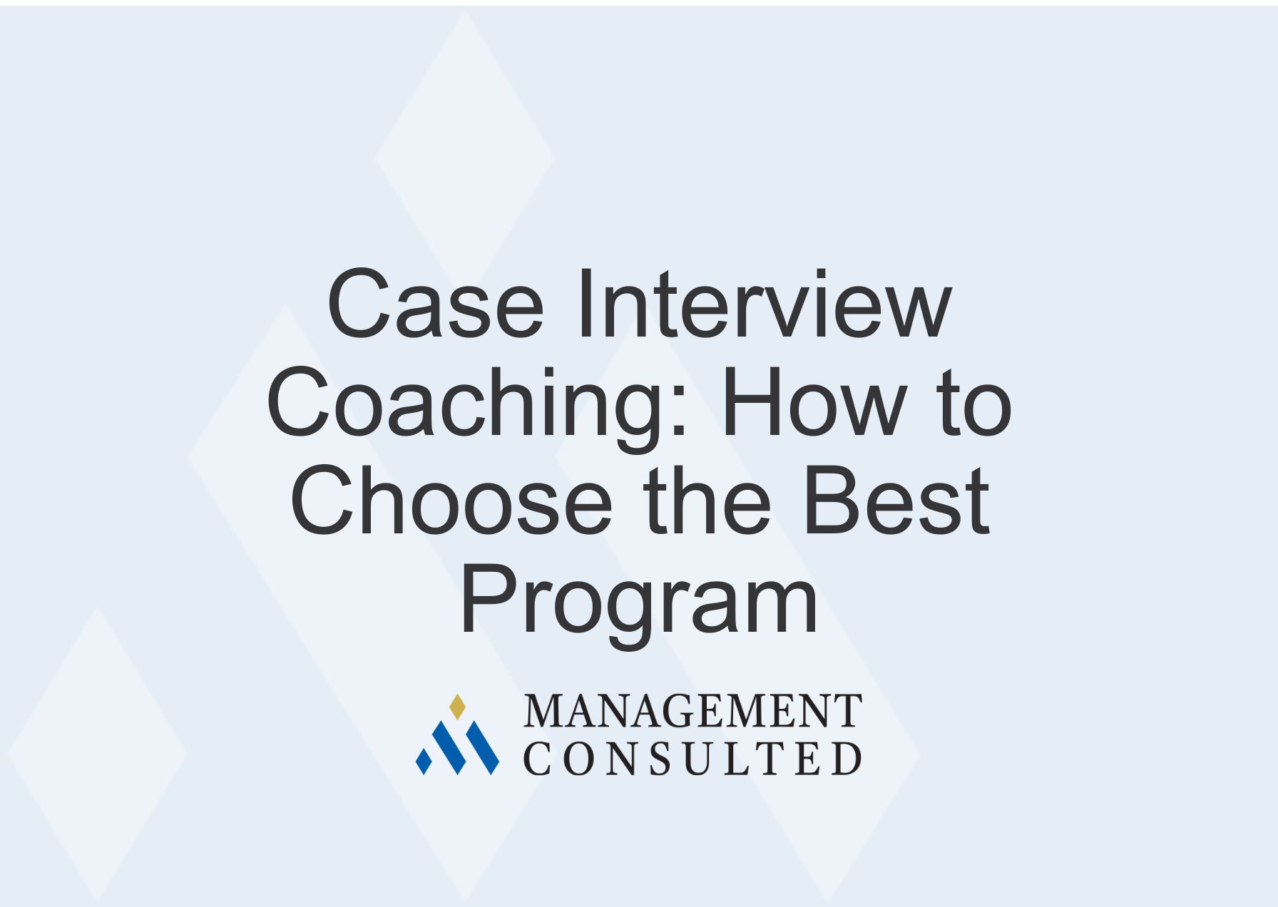Case Interview Coaching: How To Choose The Best Program