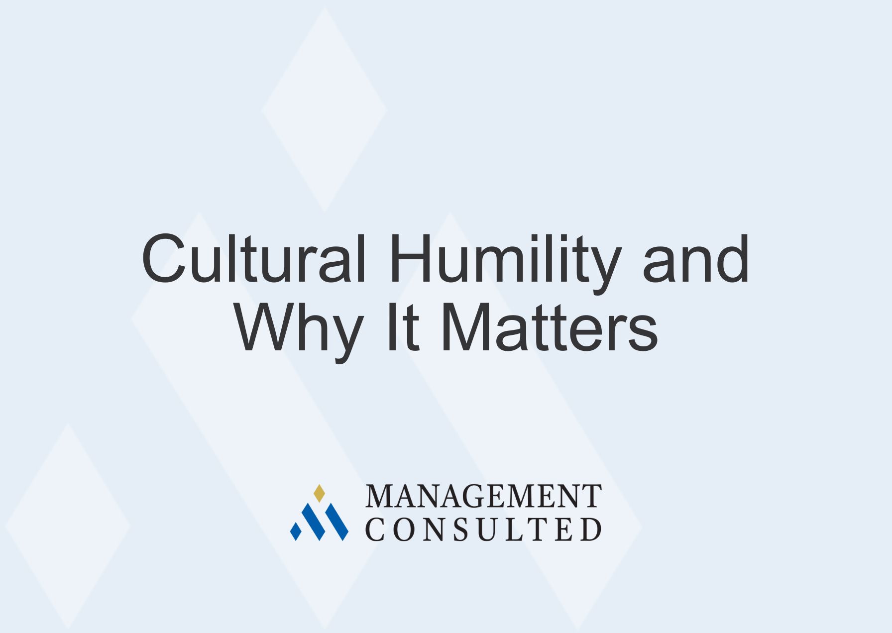 Cultural Humility and Why It Matters | Management Consulted
