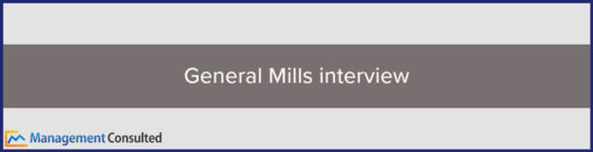 General Mills Interview | Management Consulted