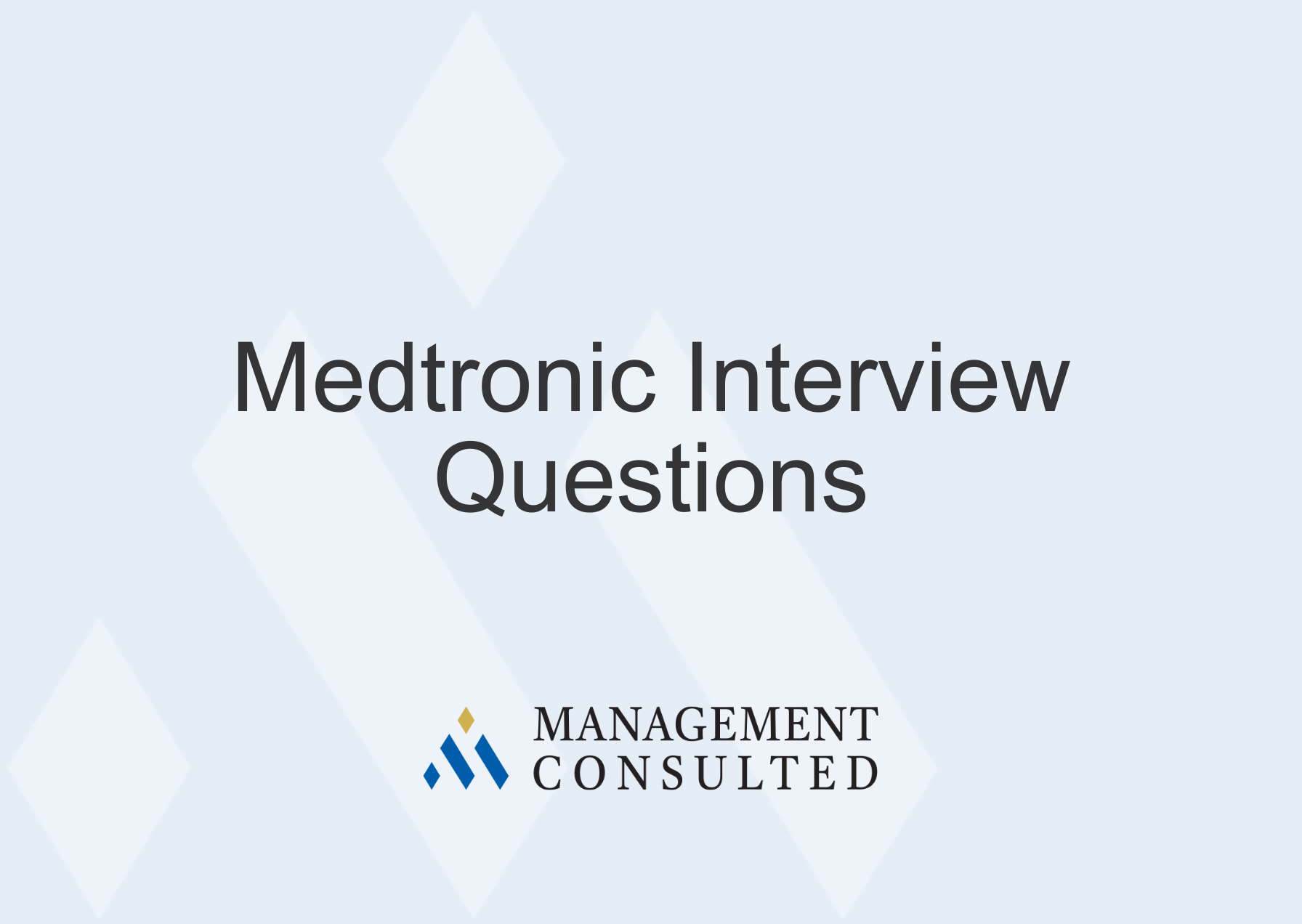 Medtronic Interview Questions | Management Consulted