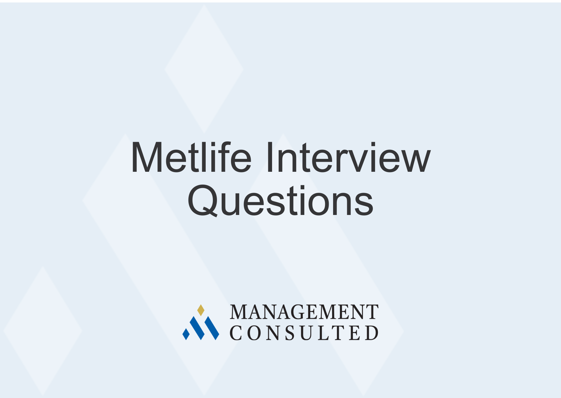 Metlife Interview Questions | Management Consulted