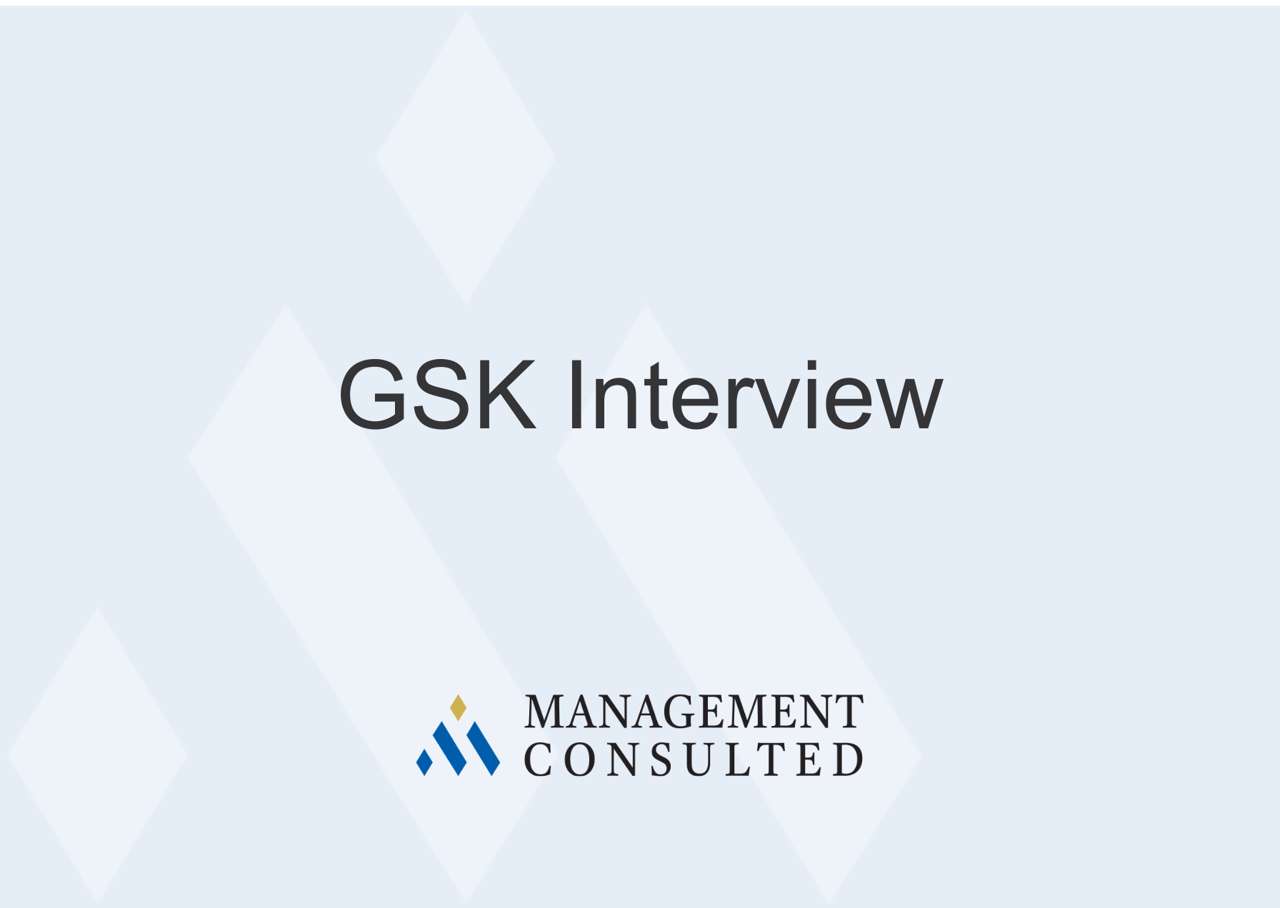 GSK Interview (GlaskoSmithKline) | Management Consulted
