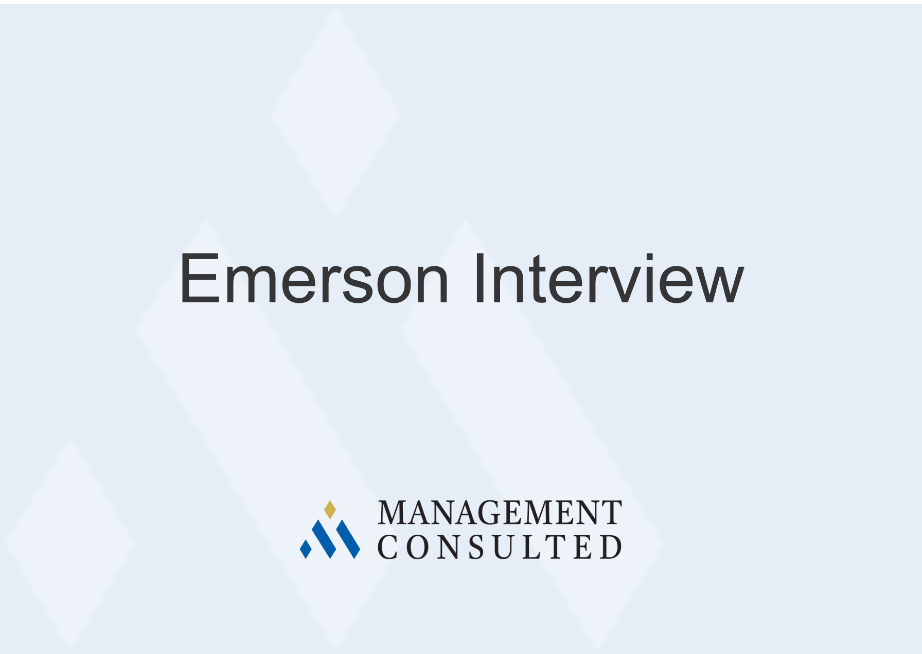 Emerson Interview | Management Consulted