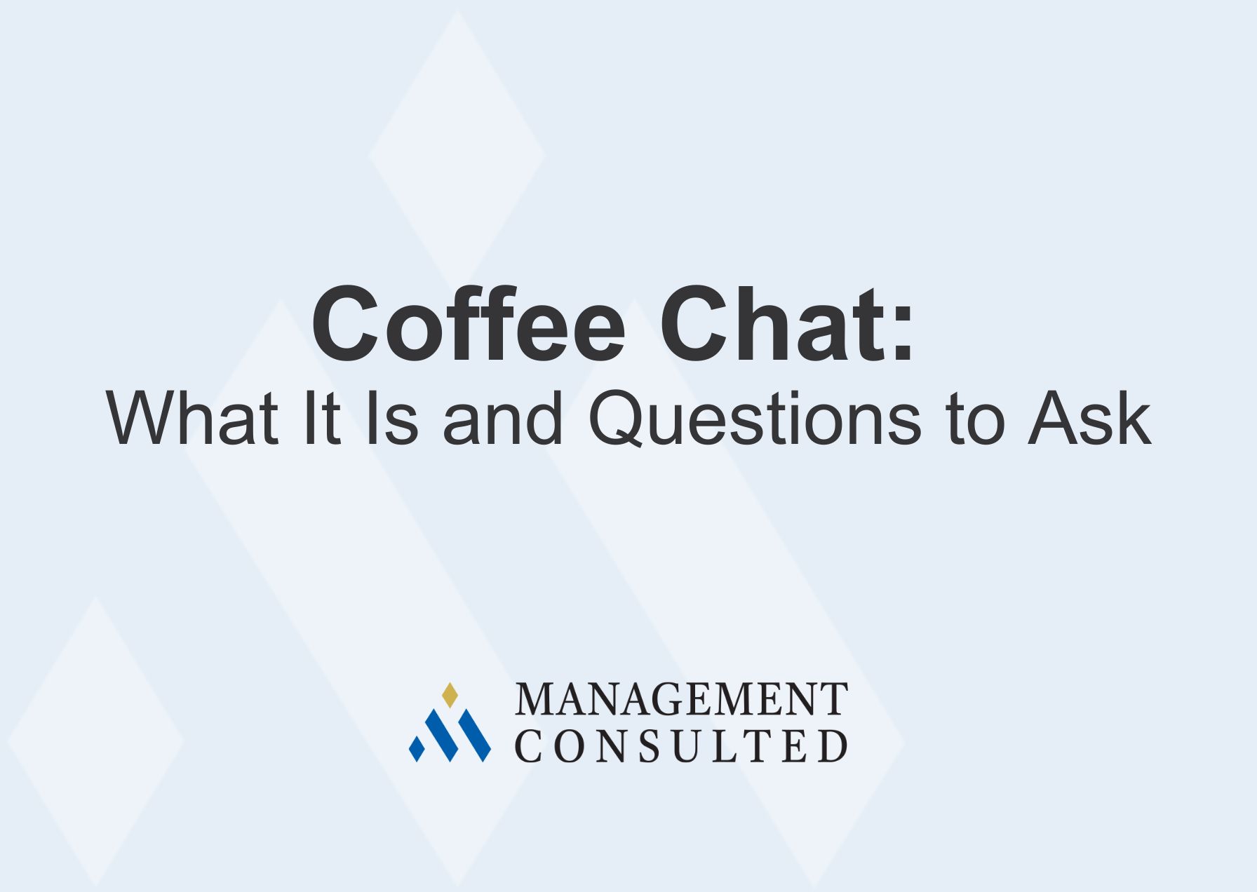 Coffee Chat: What Is It and Questions to Ask | Management Consulted