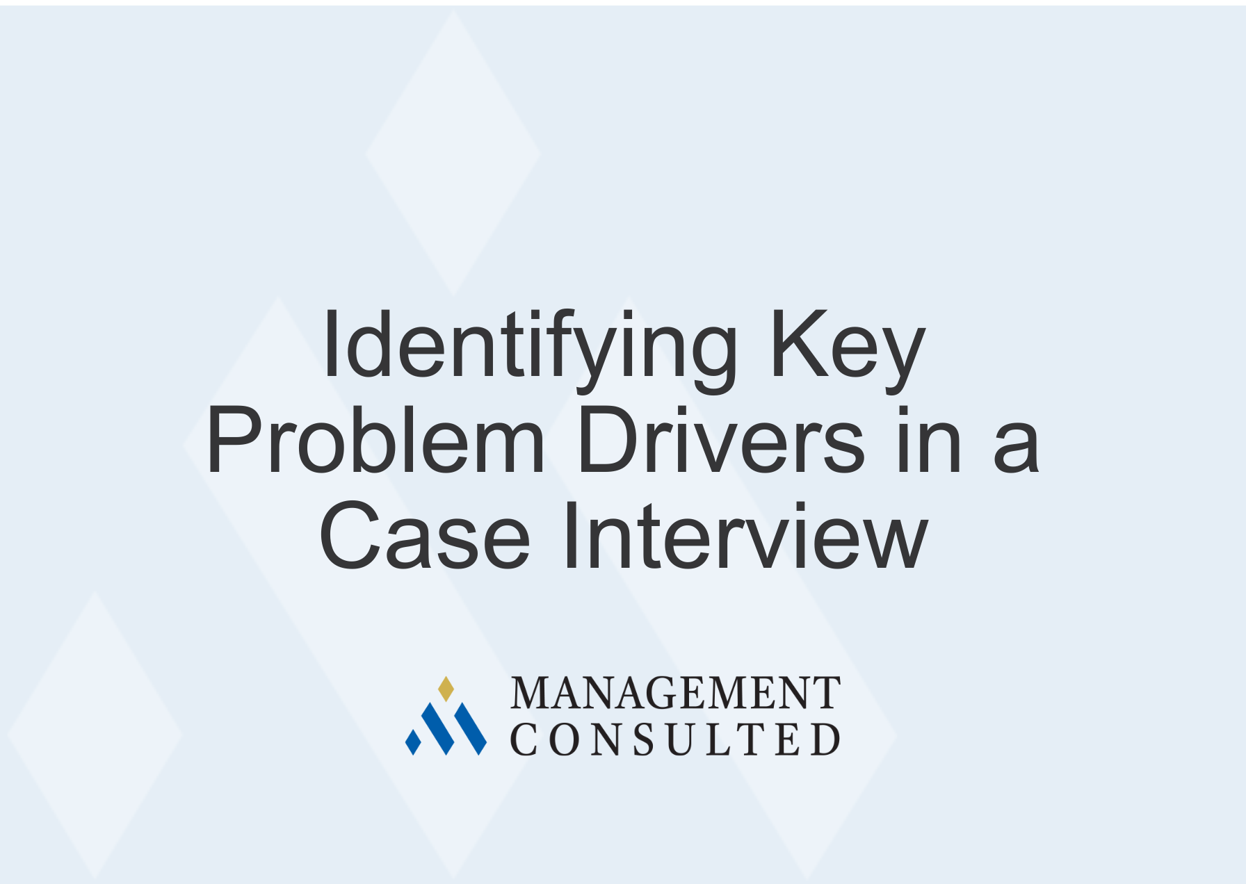 Identifying Key Problem Drivers In A Case Interview