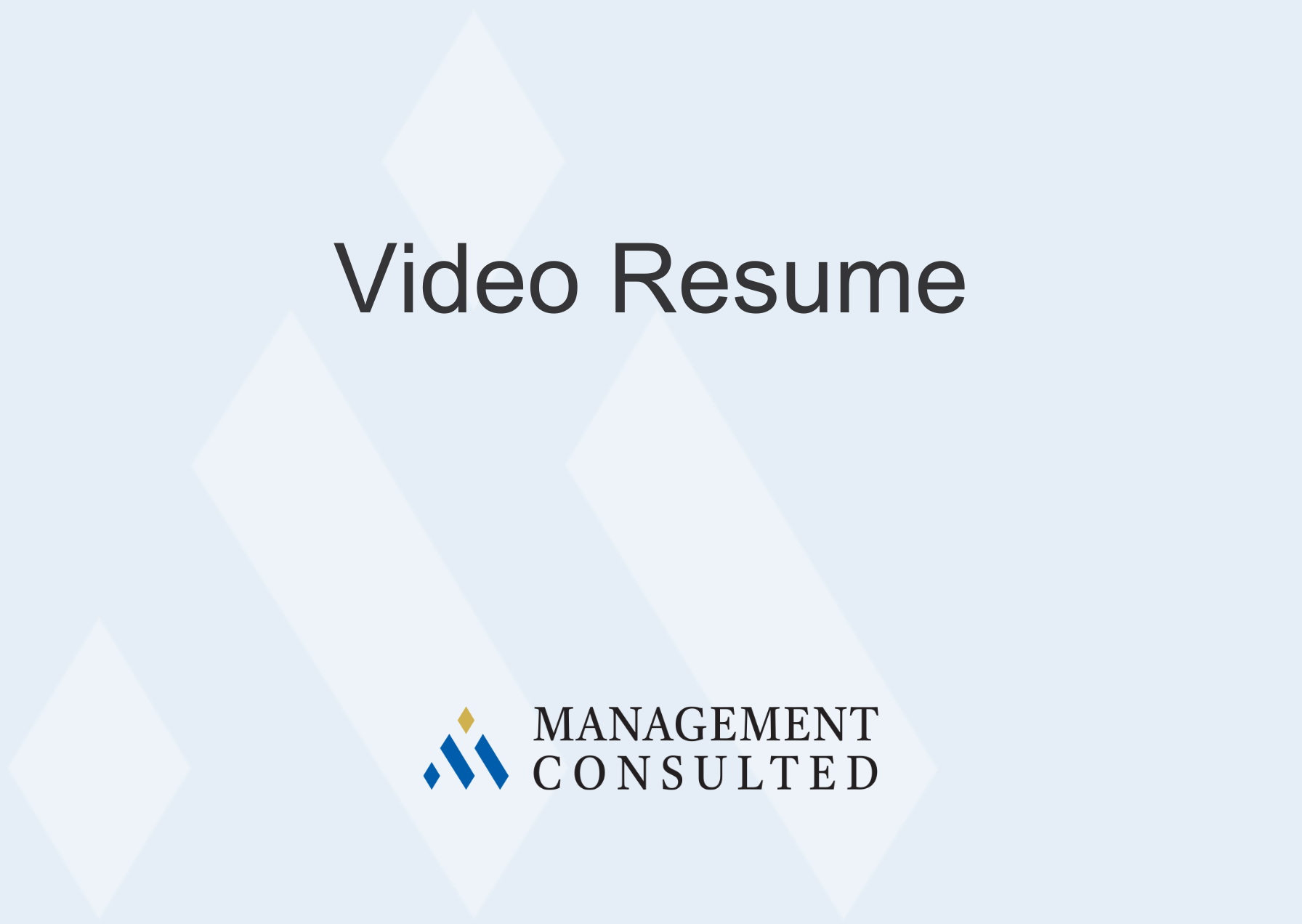 Video Resume | Management Consulted
