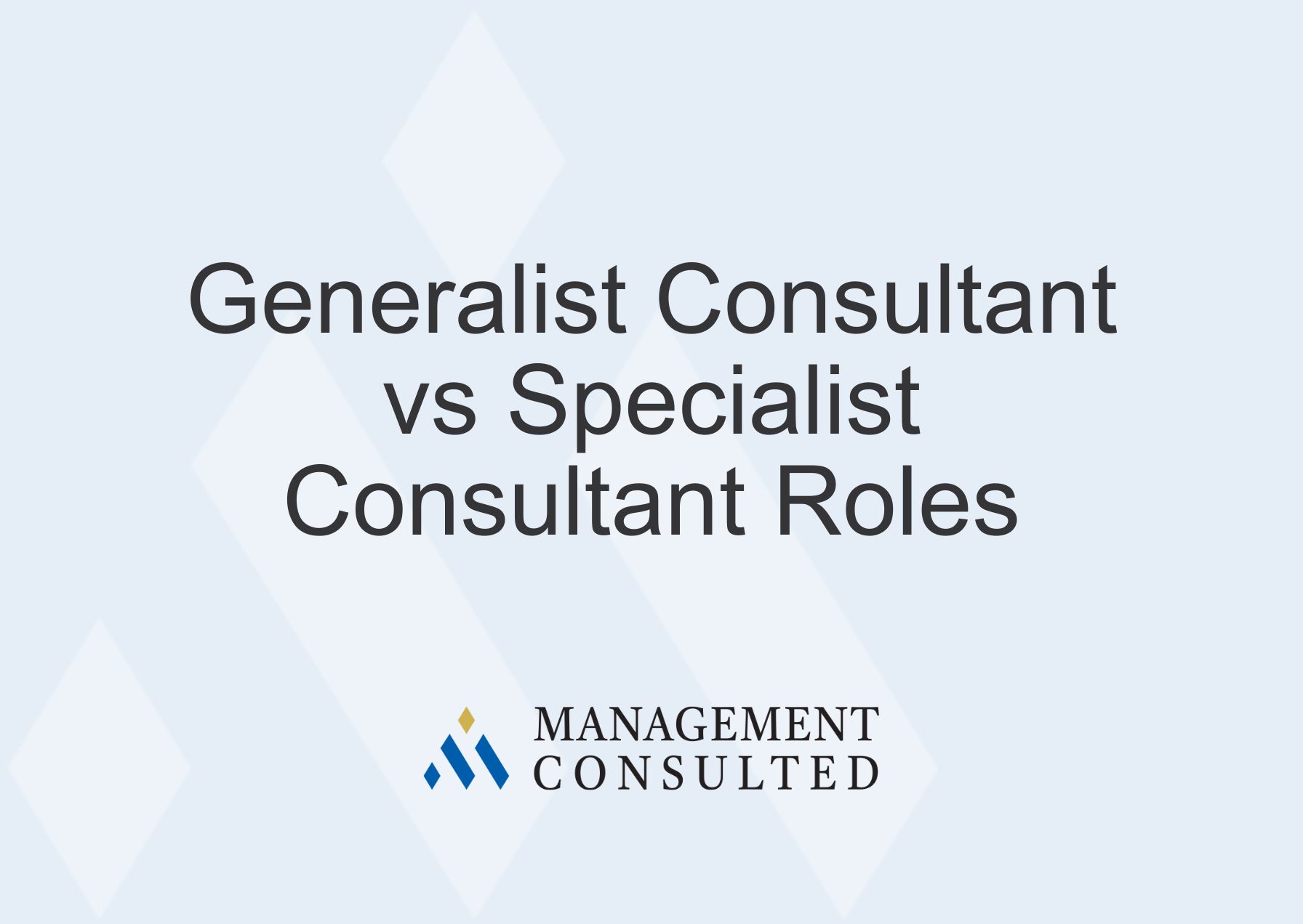 Generalist Consultant vs Specialist Consultant Roles