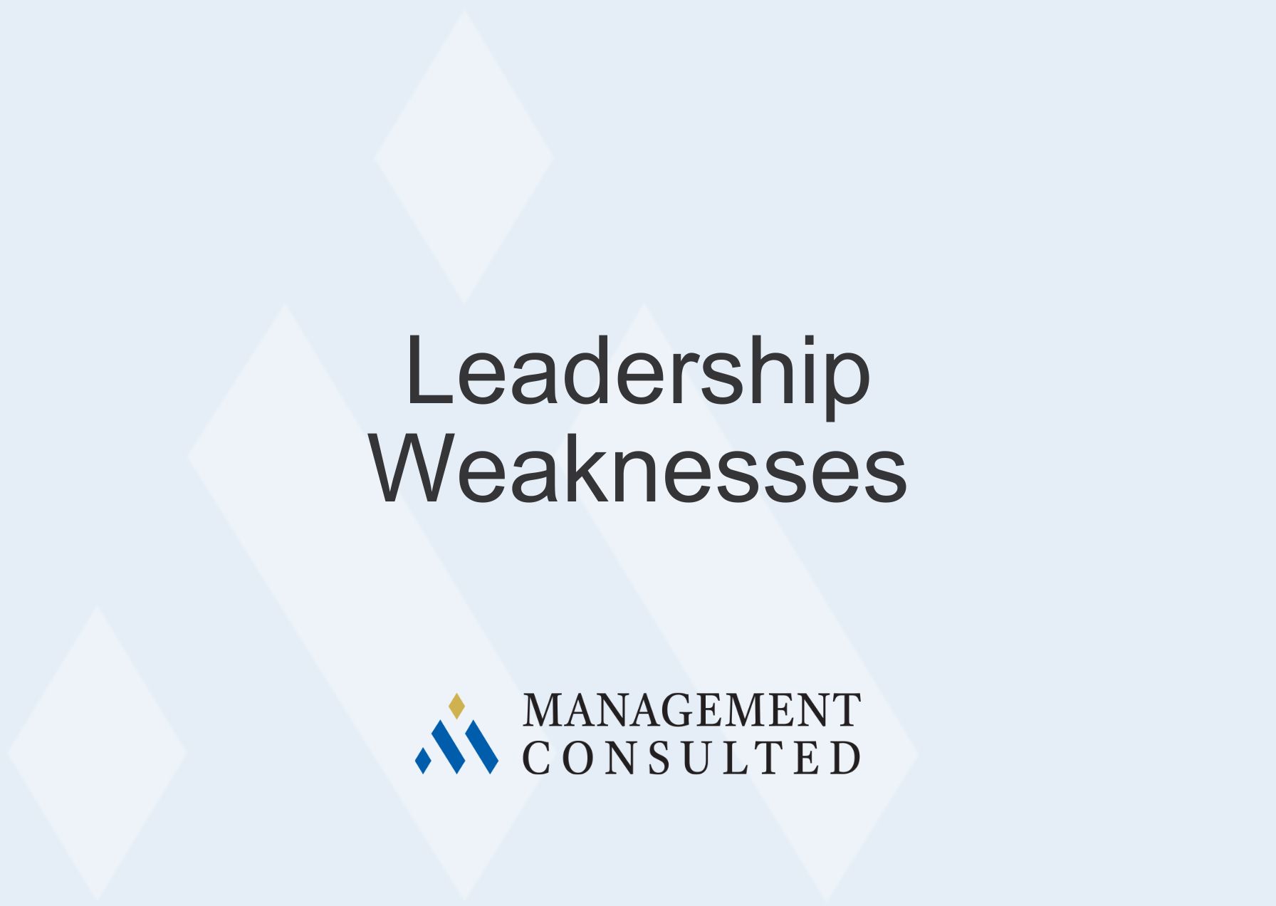 Leadership Weaknesses | Management Consulted