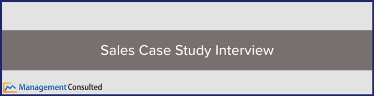 Sales Case Study Interview | Management Consulted